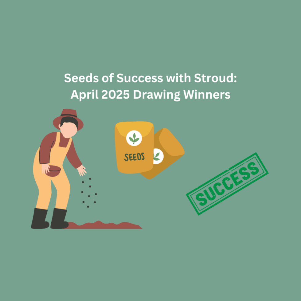 Seeds of Success with Stroud: April 2025 Drawing Winners - Stroud ...